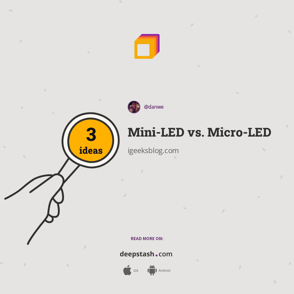 Mini-LED vs. Micro-LED - Deepstash