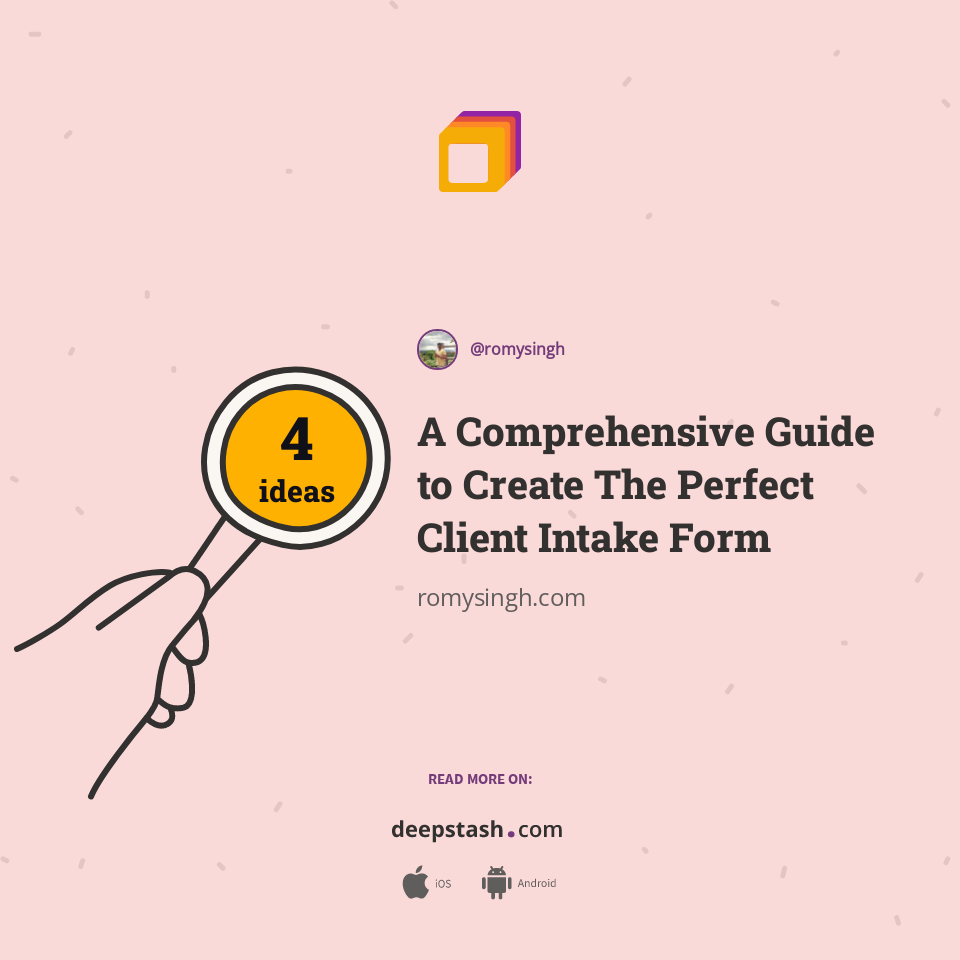 A Comprehensive Guide to Create The Perfect Client Intake Form - Deepstash