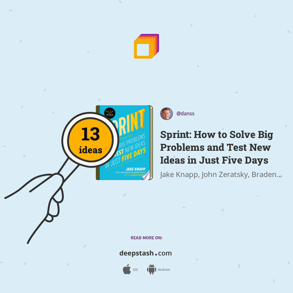 Sprint: How to Solve Big Problems and Test New Ideas in Just Five Days ...
