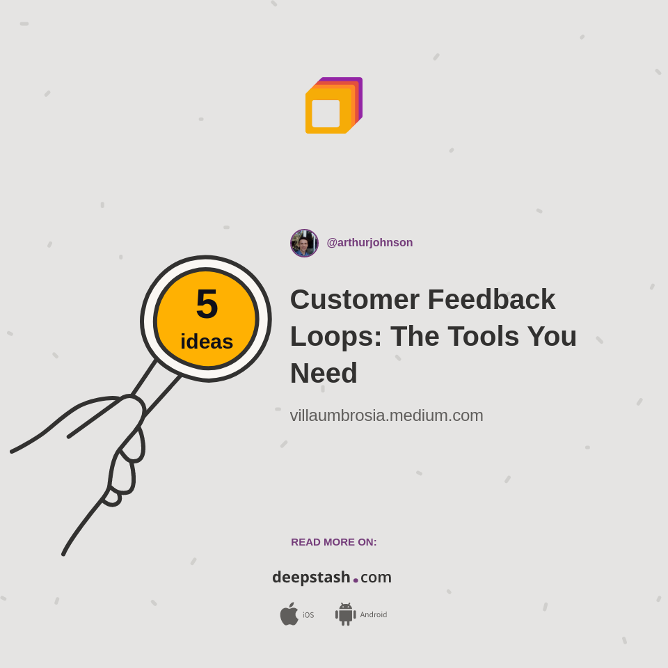 Customer Feedback Loops: The Tools You Need - Deepstash