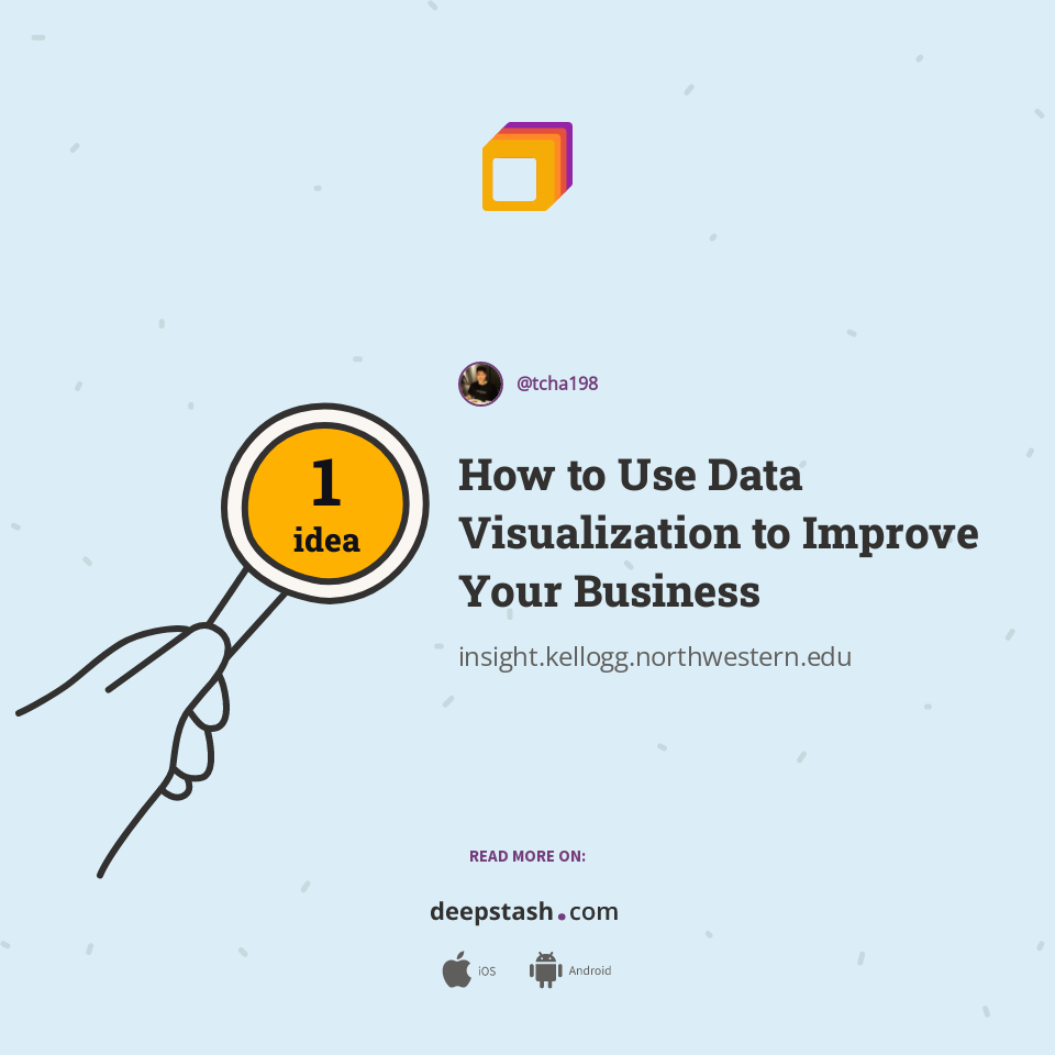 How to Use Data Visualization to Improve Your Business - Deepstash