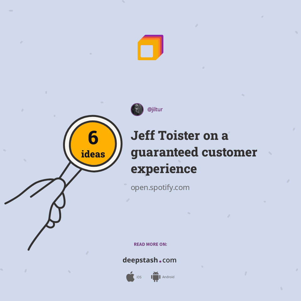 Jeff Toister on a guaranteed customer experience - Deepstash