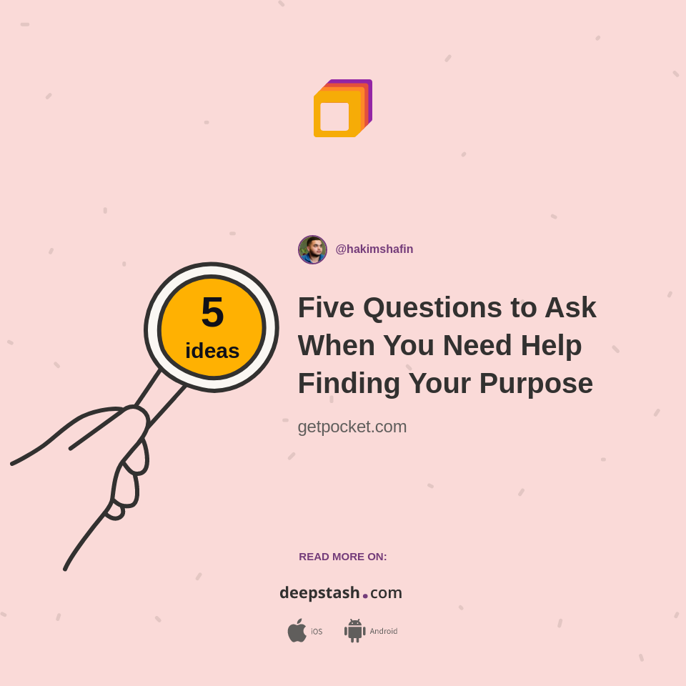 Five Questions To Ask When You Need Help Finding Your Purpose Deepstash five-questions-to-ask-when-you-need-help-finding-your-purpose-deepstash