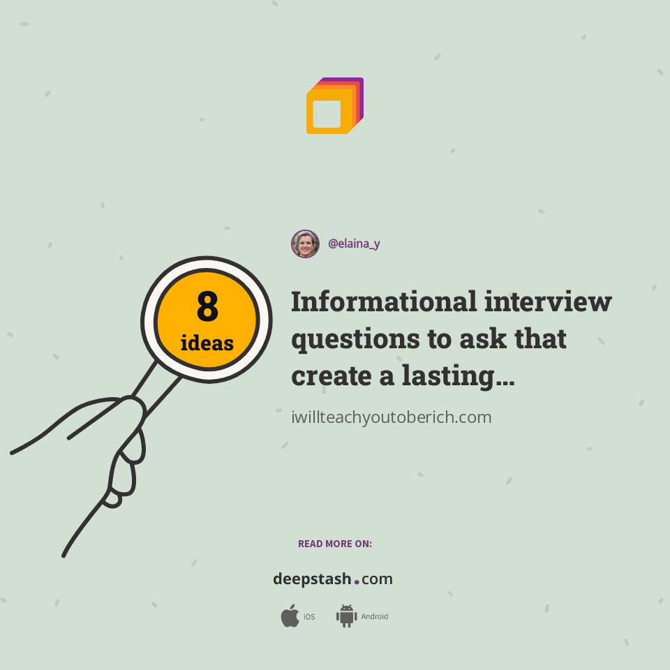Informational interview questions to ask that create a lasting ...