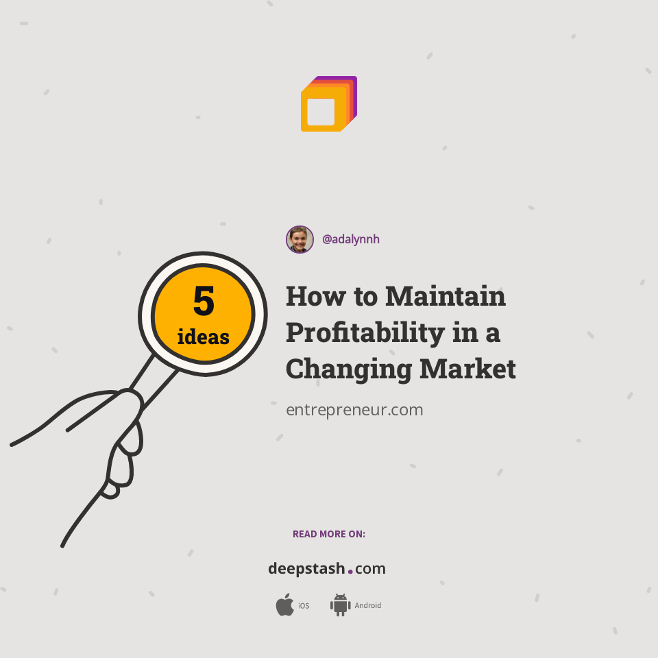 How to Maintain Profitability in a Changing Market - Deepstash