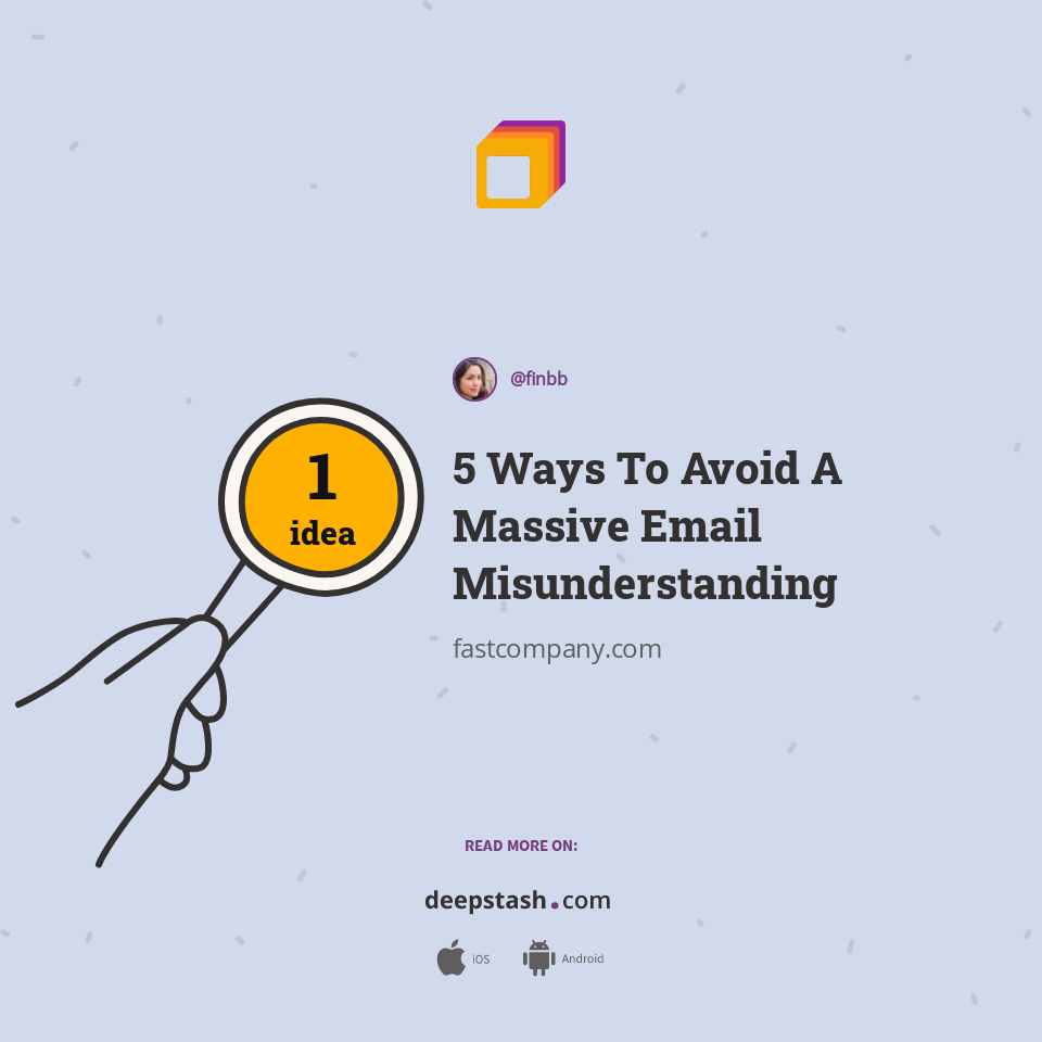 5 Ways To Avoid A Massive Email Misunderstanding - Deepstash