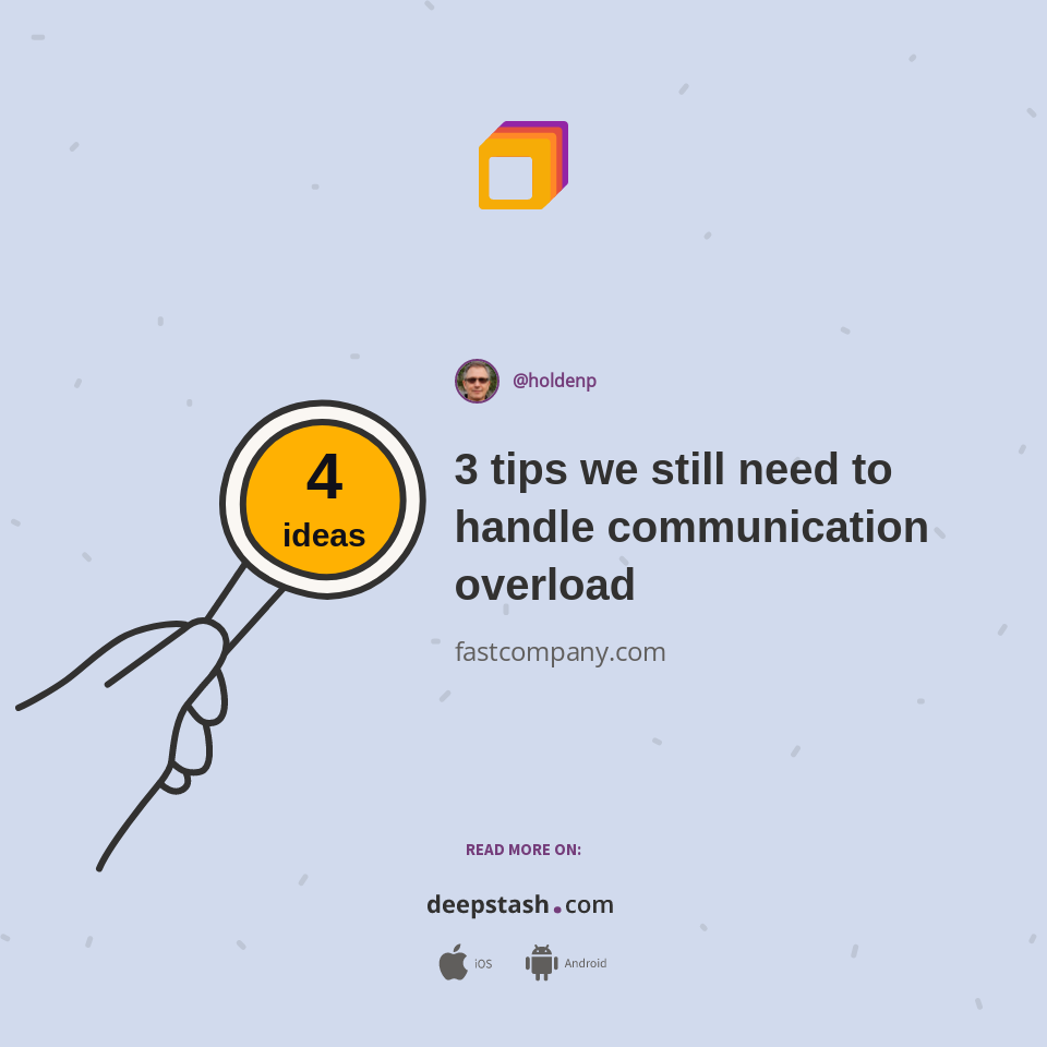 3 tips we still need to handle communication overload - Deepstash
