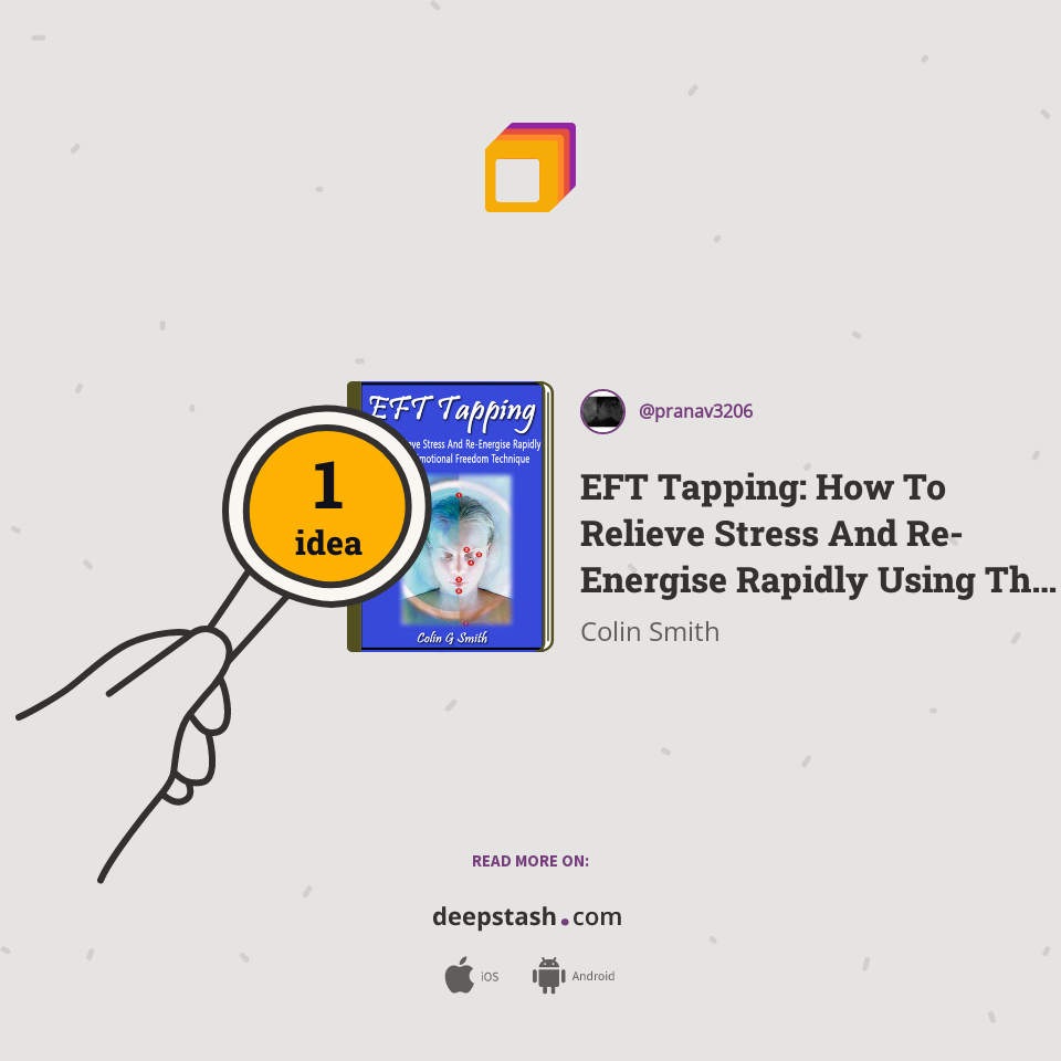 EFT Tapping: How To Relieve Stress And Re-Energise Rapidly Using The Emotional Freedom Technique ...