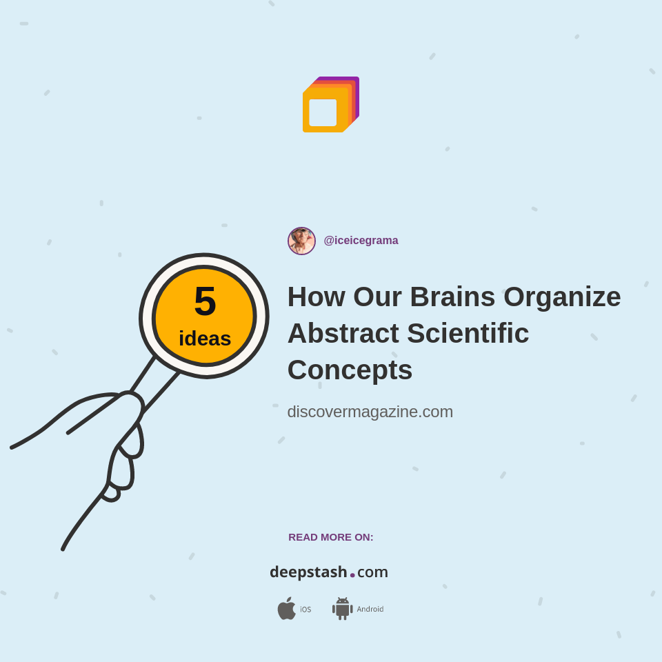 How Our Brains Organize Abstract Scientific Concepts - Deepstash
