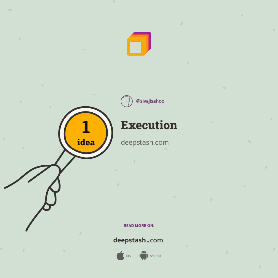 Execution - Deepstash