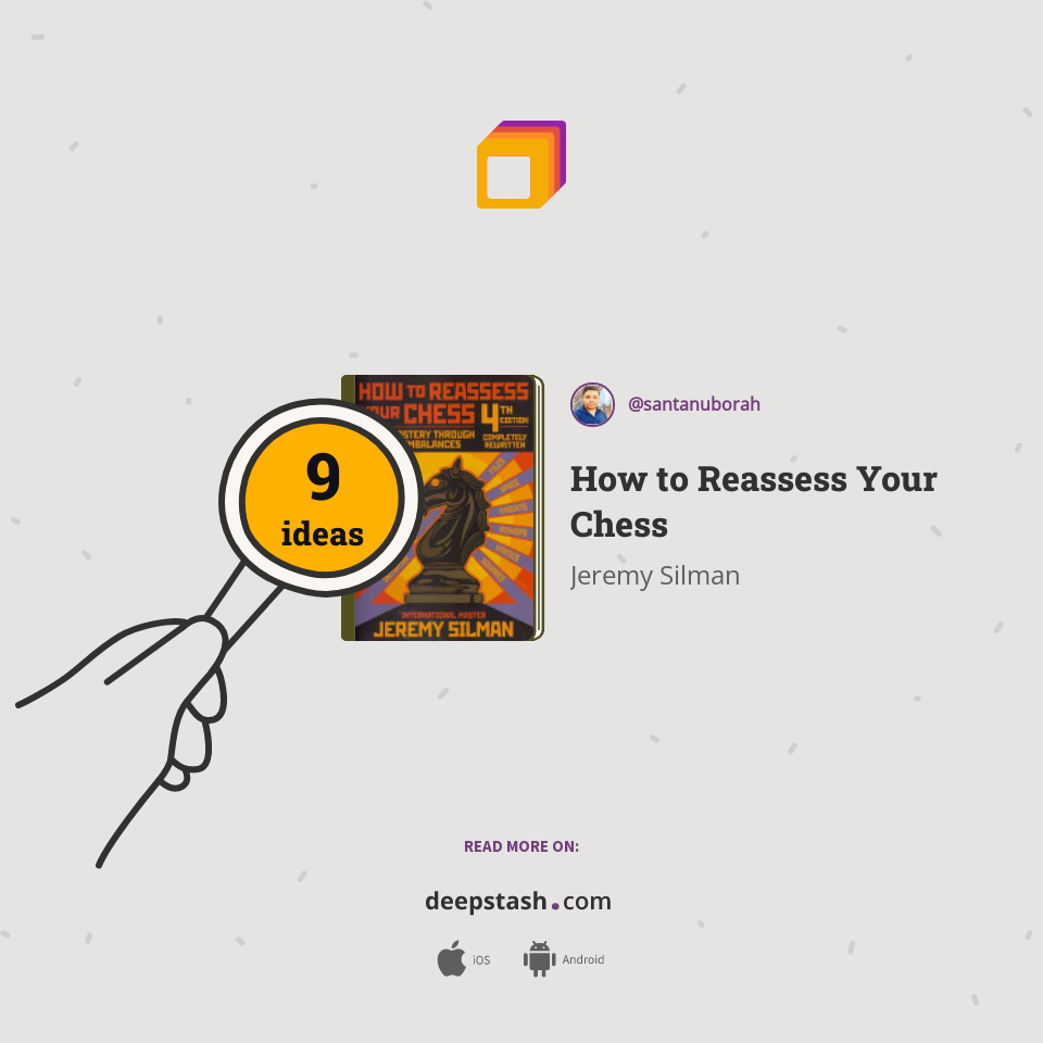 How to Reassess Your Chess - Deepstash