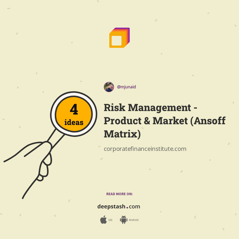 Risk Management - Product & Market (Ansoff Matrix) - Deepstash