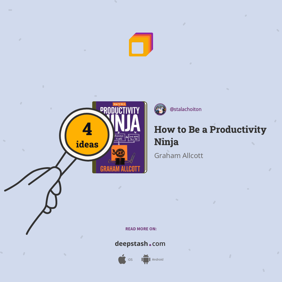 How to Be a Productivity Ninja - Deepstash