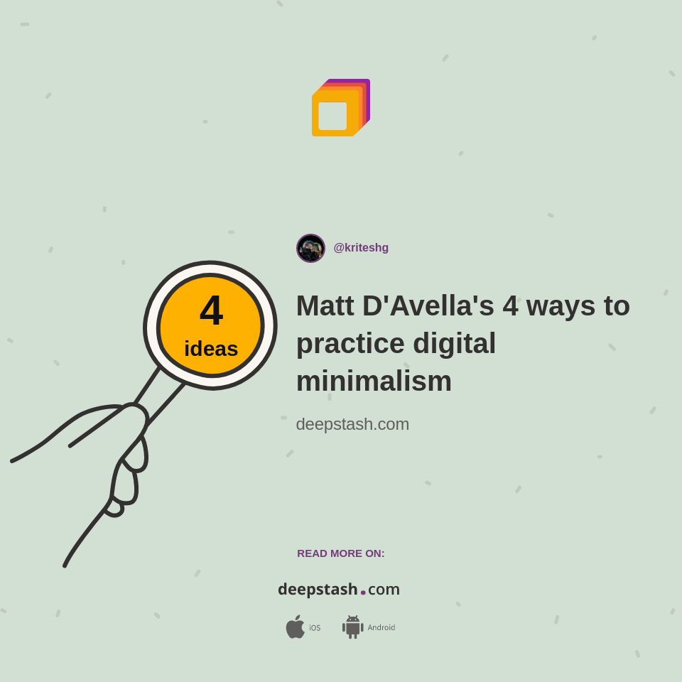 Matt D'Avella's 4 ways to practice digital minimalism - Deepstash