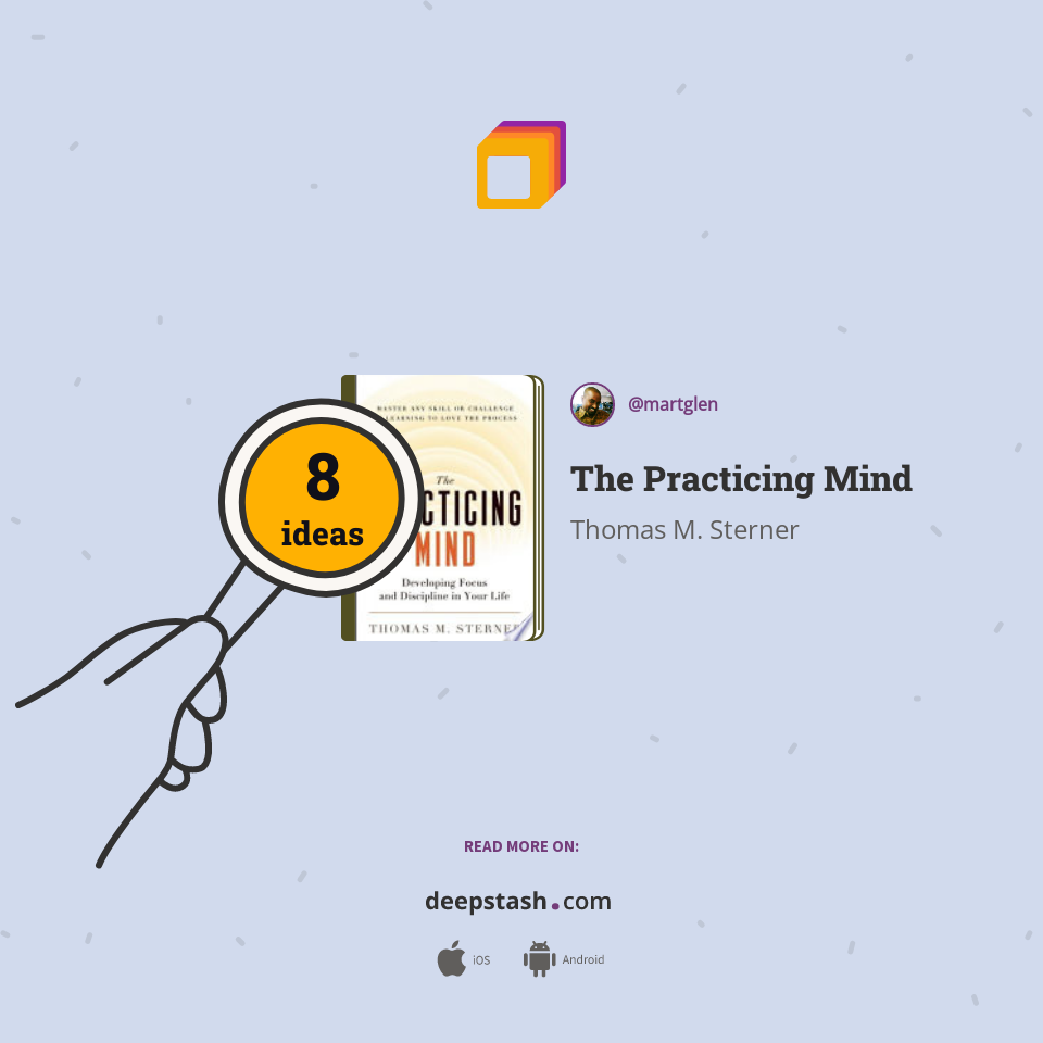The Practicing Mind - Deepstash