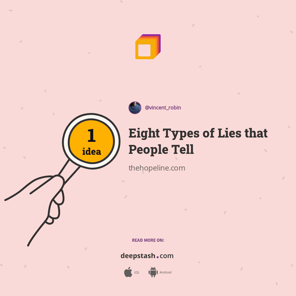 Eight Types Of Lies That People Tell Deepstash Eight Types Of Lies That People Tell Deepstash