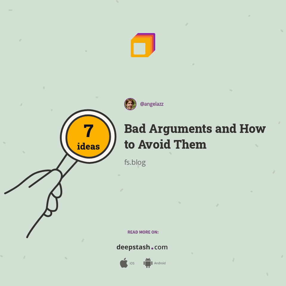 Bad Arguments and How to Avoid Them - Deepstash