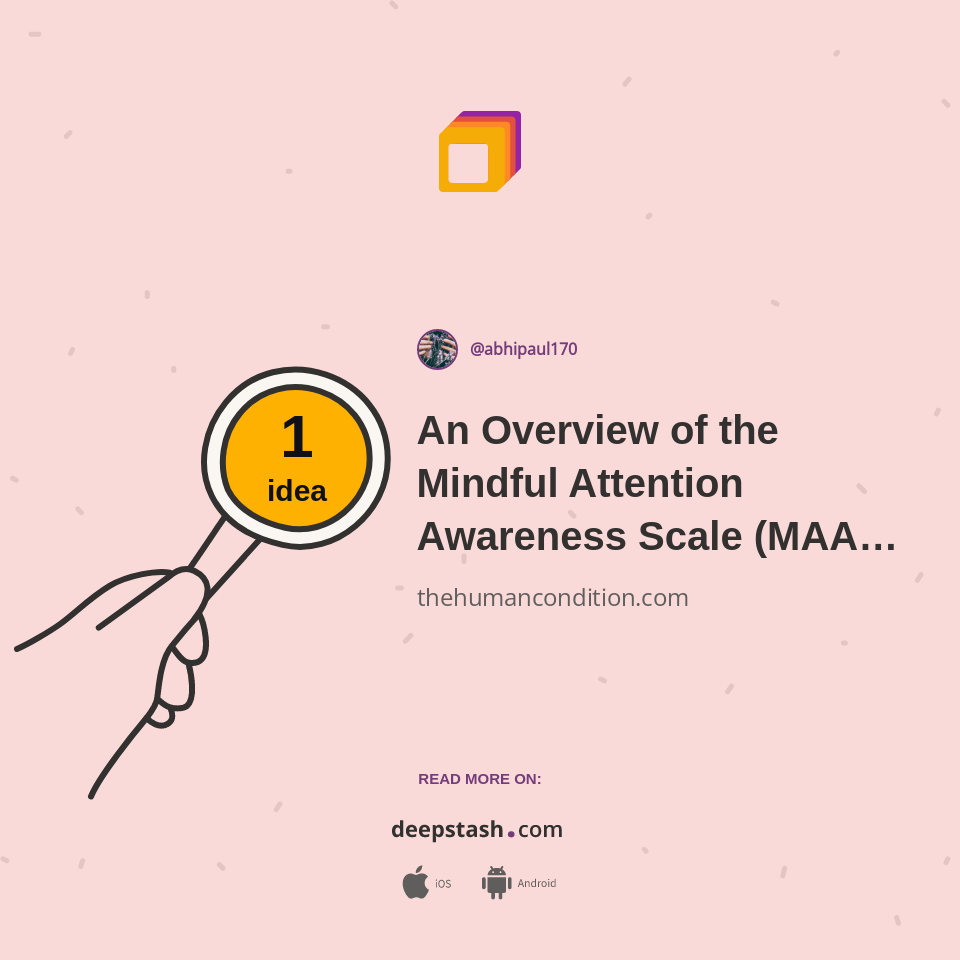 An Overview of the Mindful Attention Awareness Scale (MAAS) - The Human ...