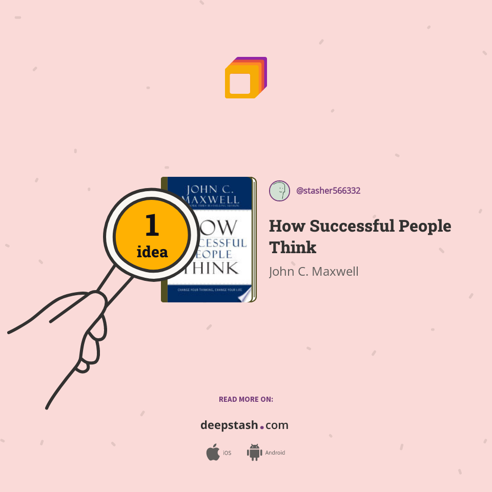 How Successful People Think - Deepstash