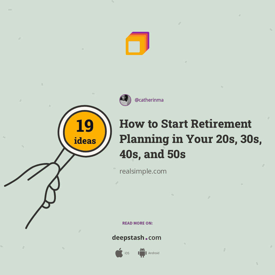 How to Start Retirement Planning in Your 20s, 30s, 40s, and 50s - Deepstash