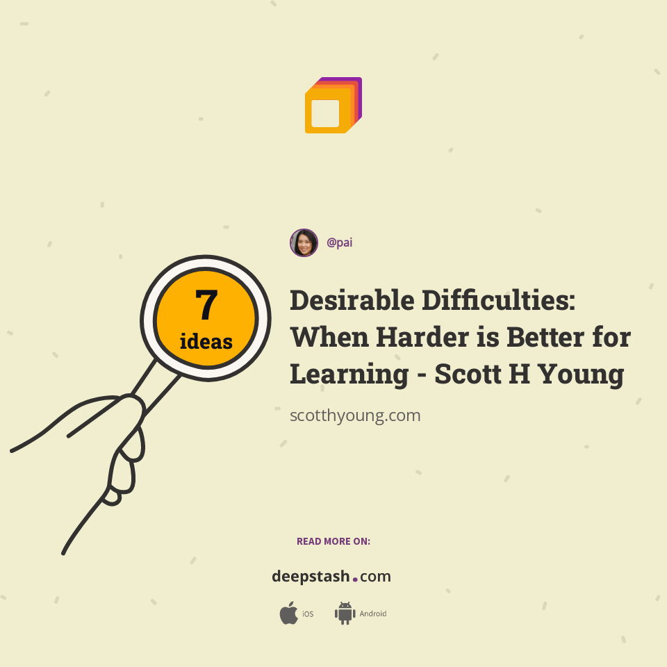 Desirable Difficulties: When Harder is Better for Learning - Scott H ...
