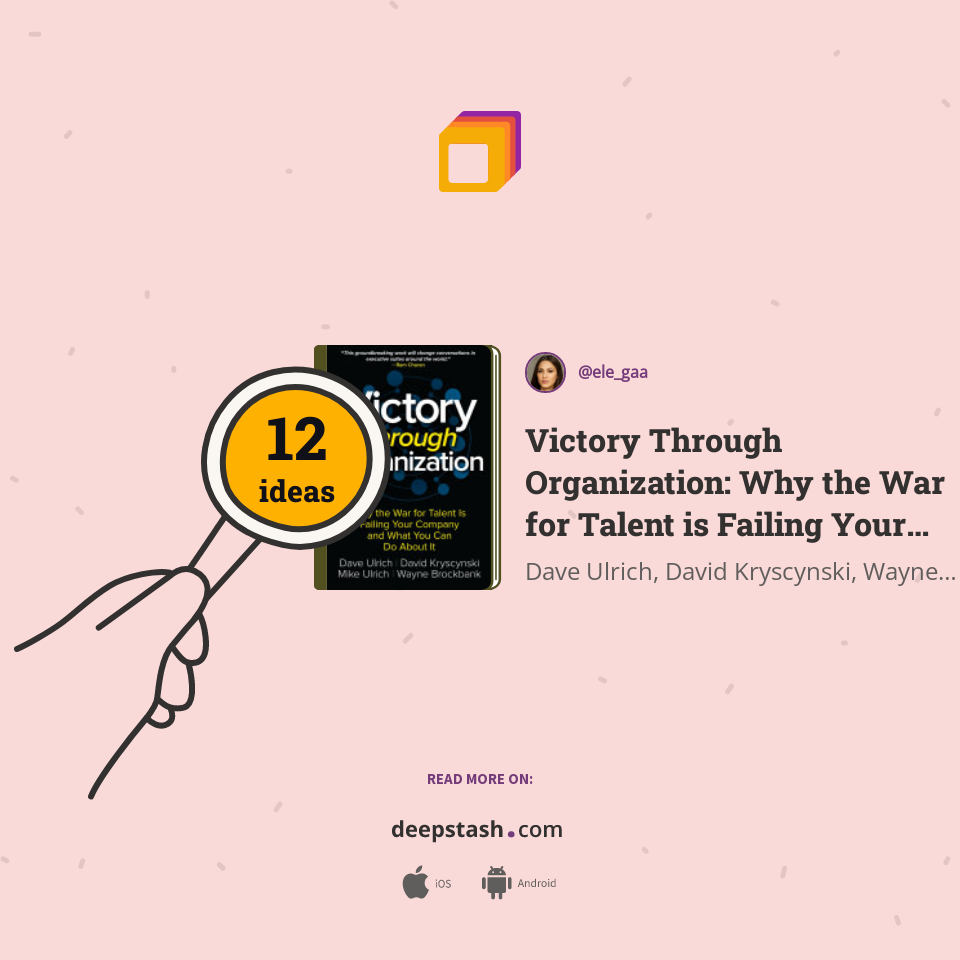 Victory Through Organization: Why the War for Talent is Failing Your ...