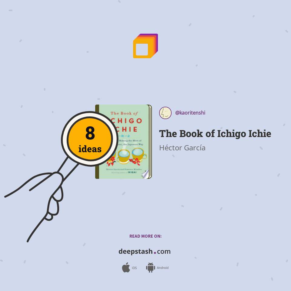 The Book of Ichigo Ichie - Deepstash