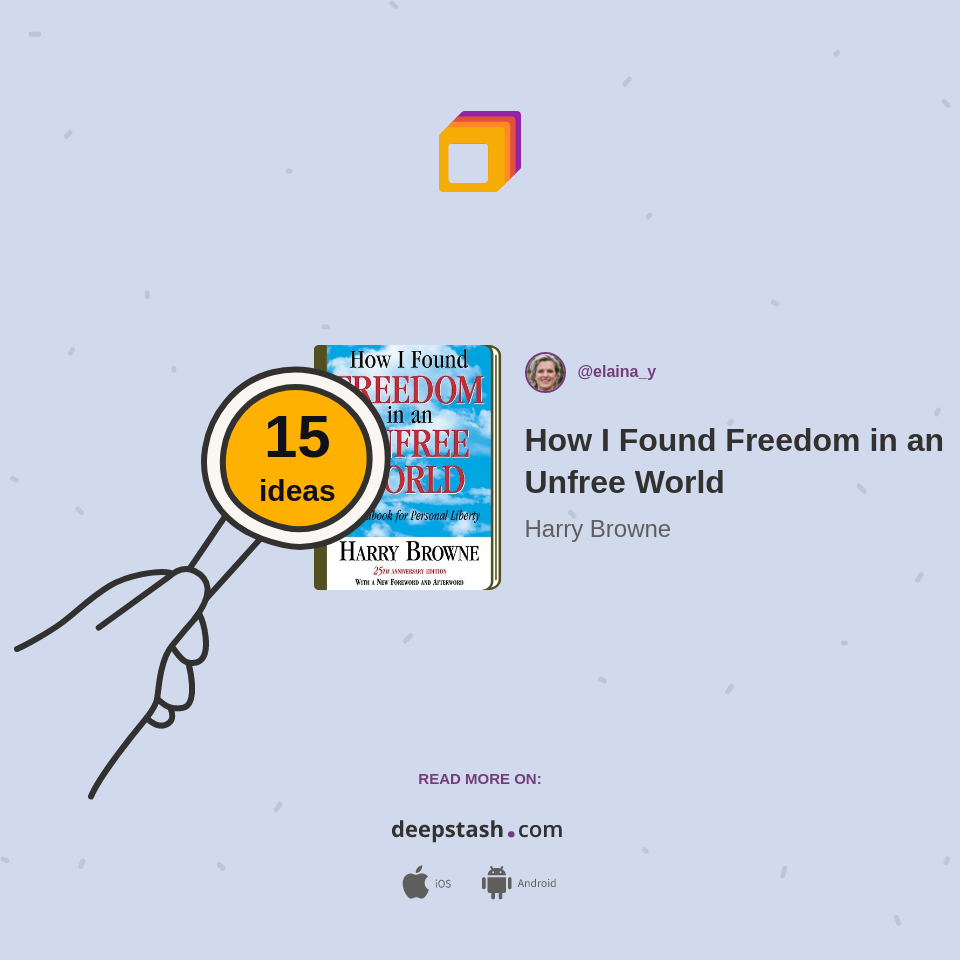 How I Found Freedom in an Unfree World - Deepstash