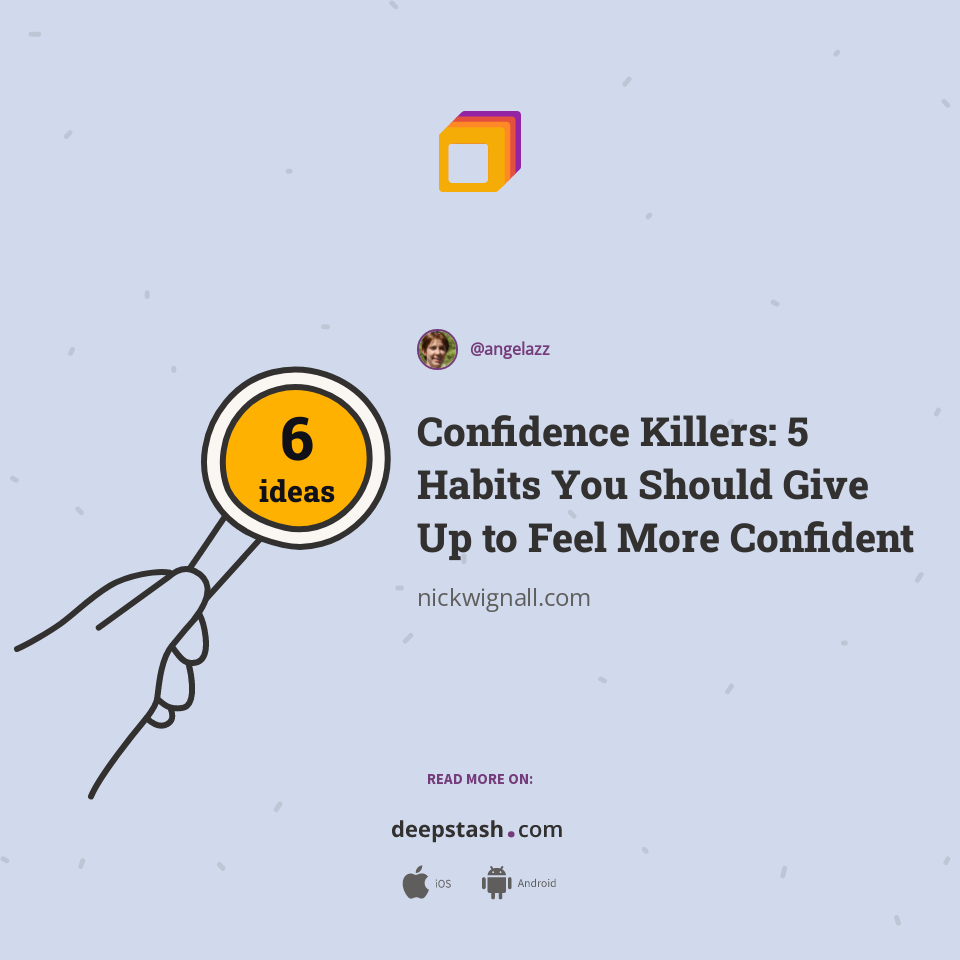 Confidence Killers: 5 Habits You Should Give Up to Feel More Confident ...