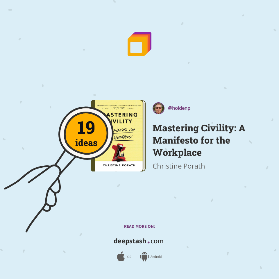 Mastering Civility: A Manifesto for the Workplace - Deepstash