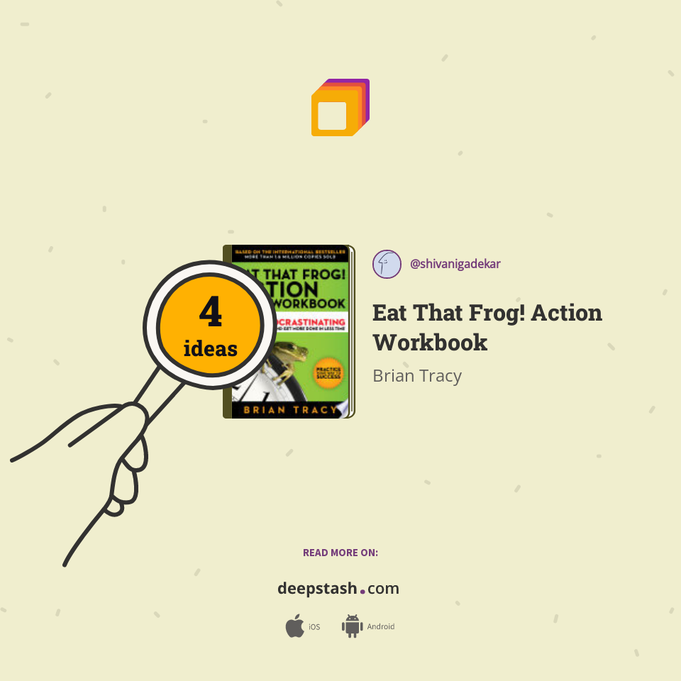 Eat That Frog! Action Workbook - Deepstash