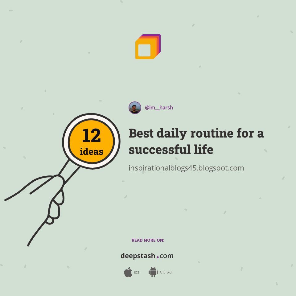 Best daily routine for a successful life - Deepstash