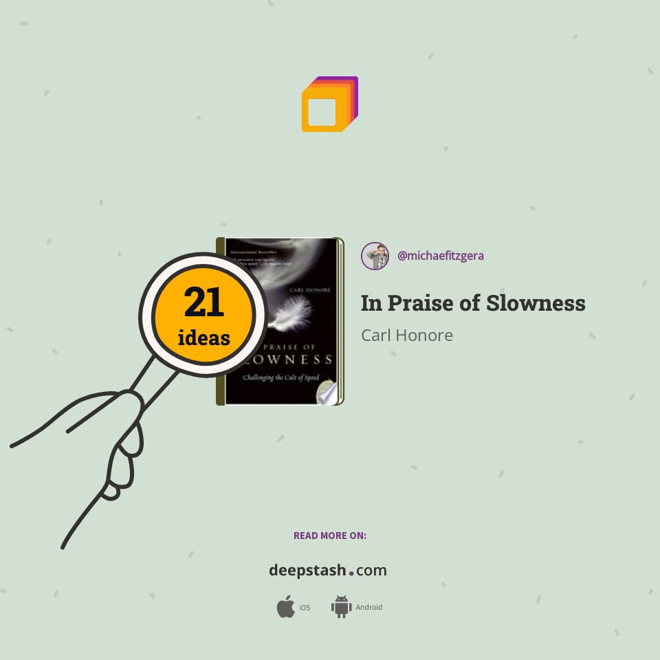 In Praise of Slowness - Deepstash