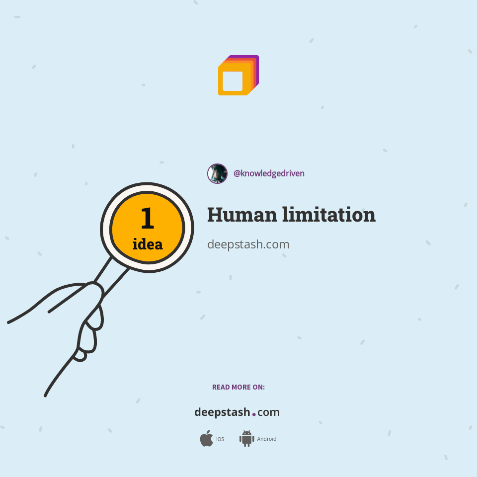 Human limitation - Deepstash