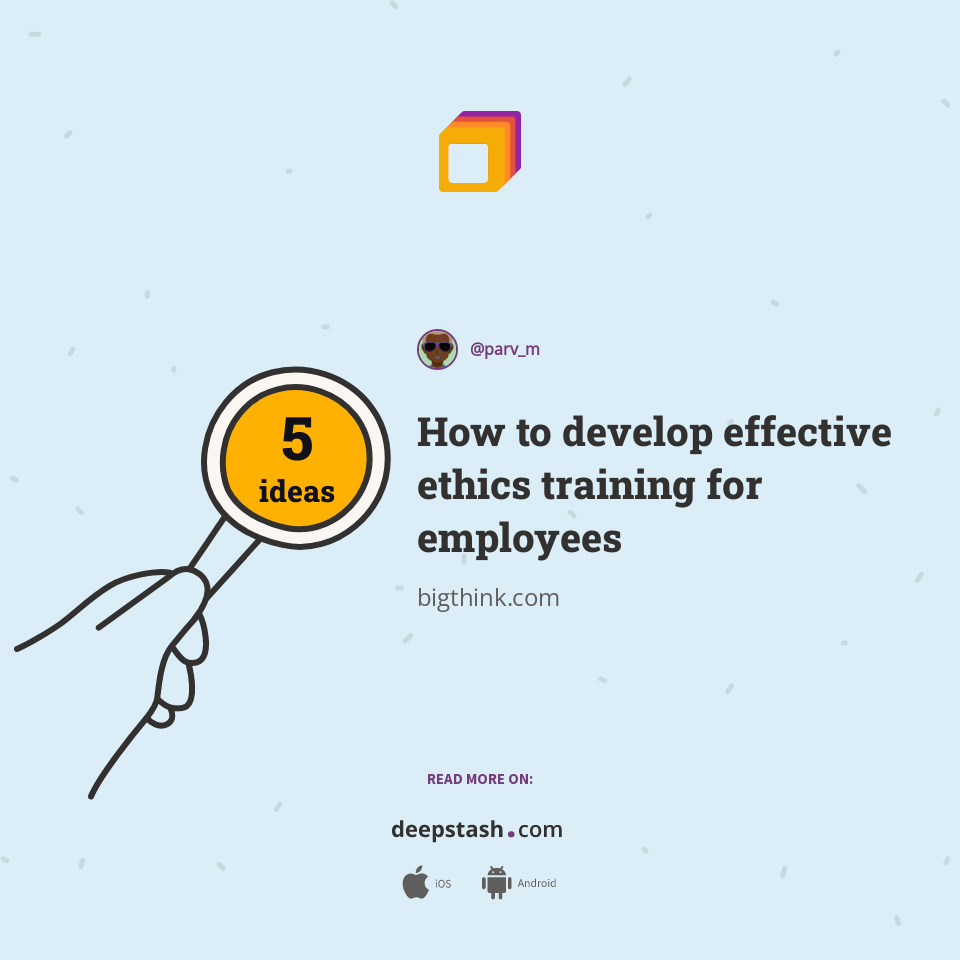 How to develop effective ethics training for employees - Deepstash