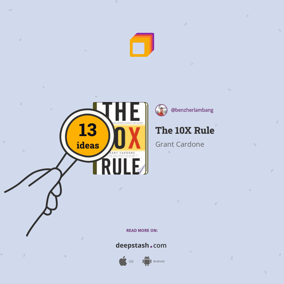 The 10X Rule - Deepstash
