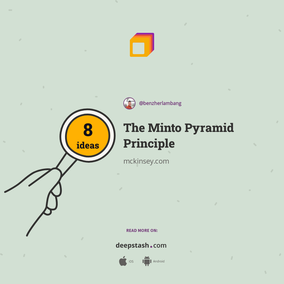 The Minto Pyramid Principle - Deepstash