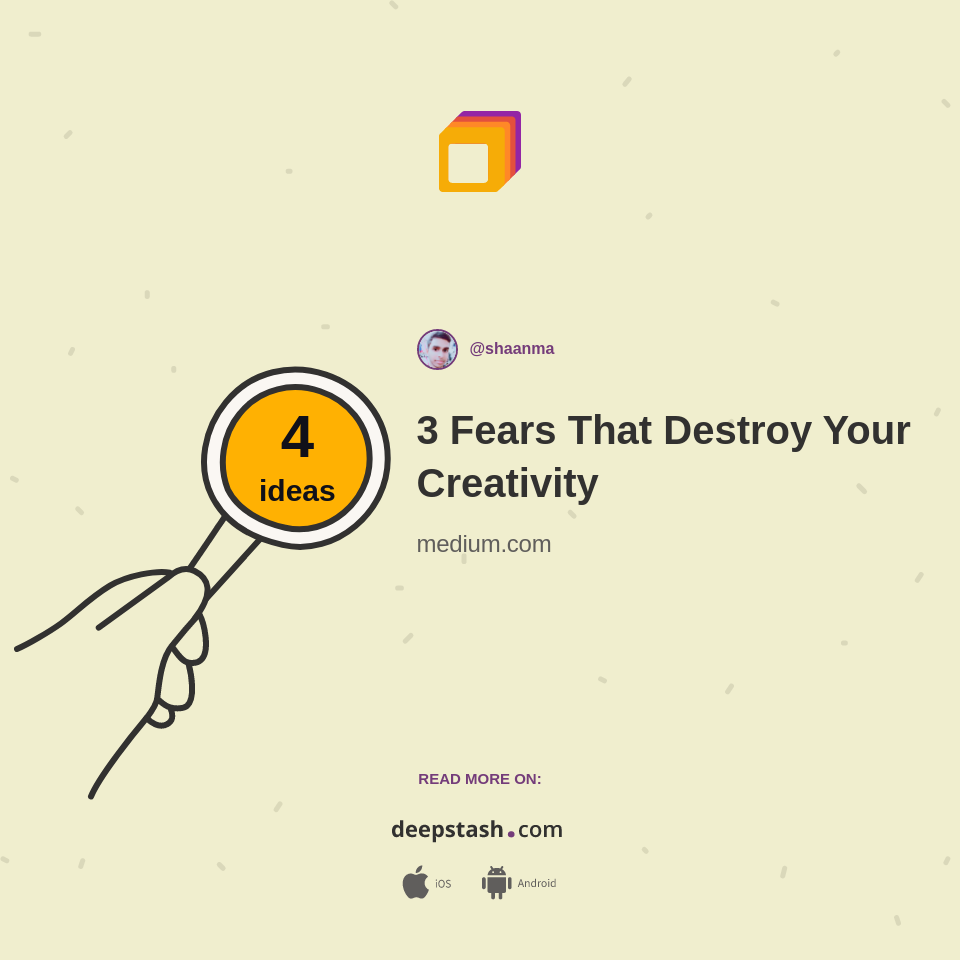 3 Fears That Destroy Your Creativity - Deepstash