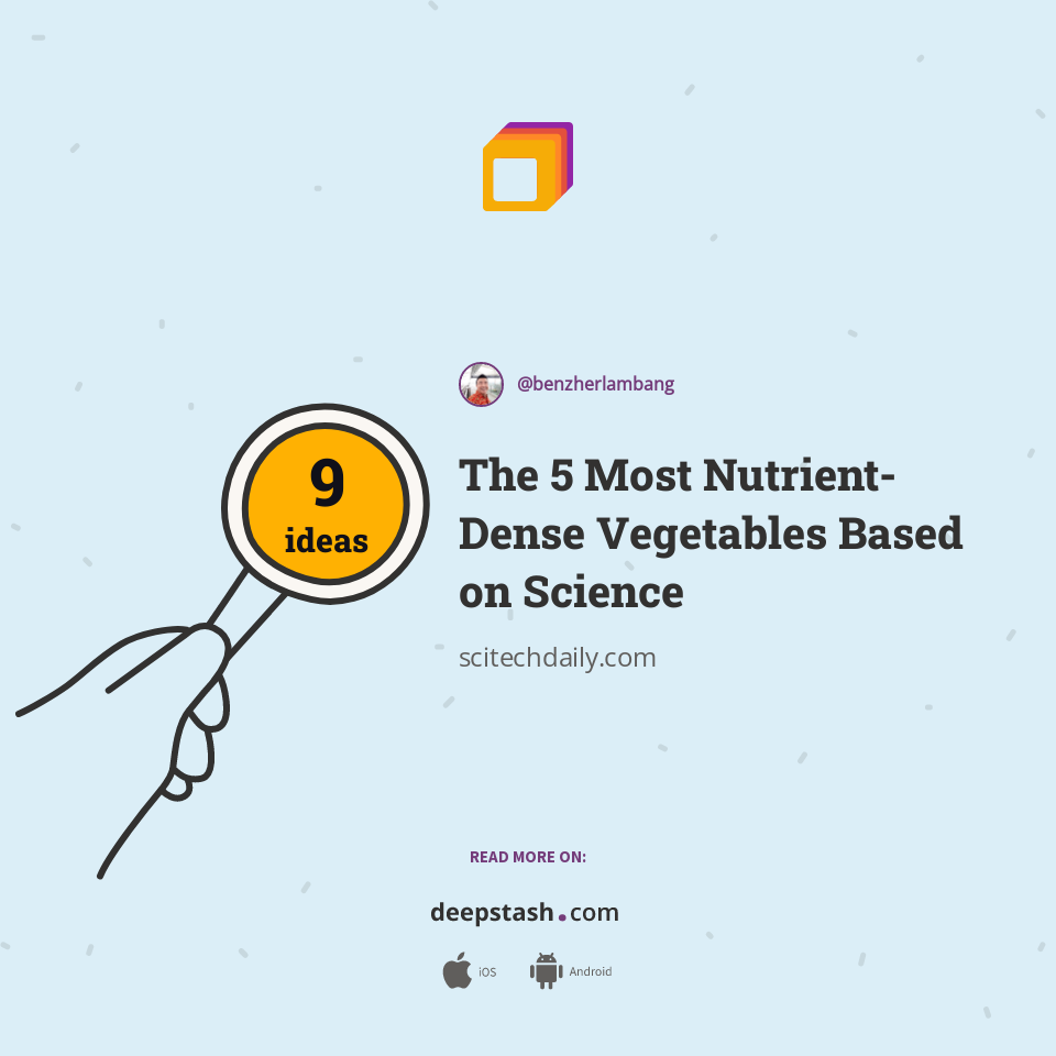 The 5 Most Nutrient-Dense Vegetables Based on Science - Deepstash