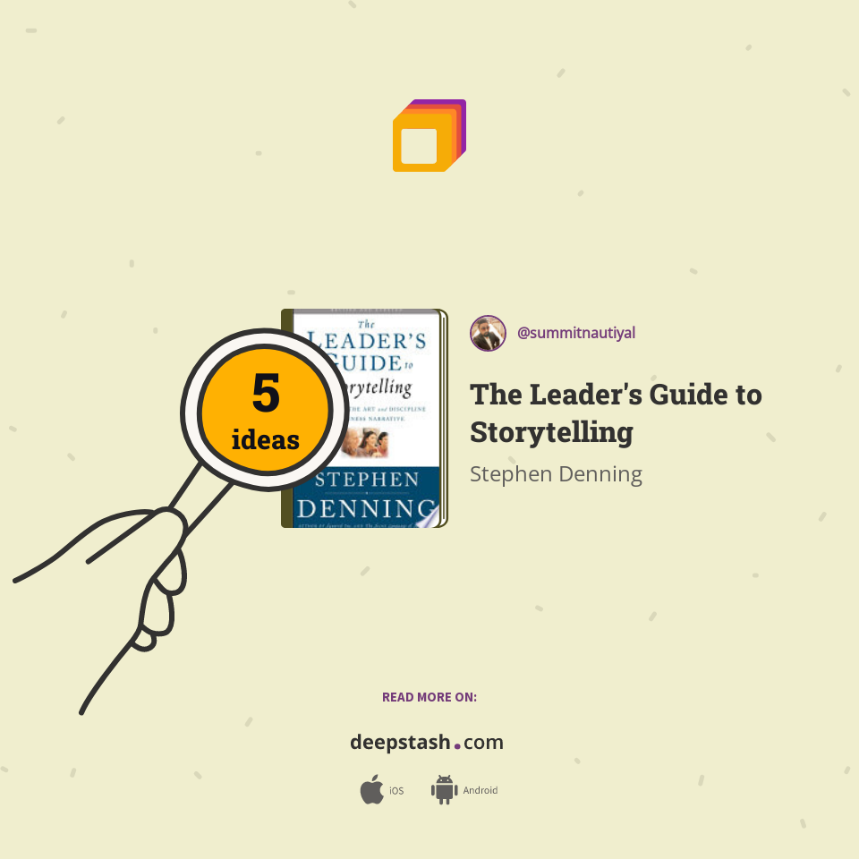 The Leader's Guide to Storytelling - Deepstash