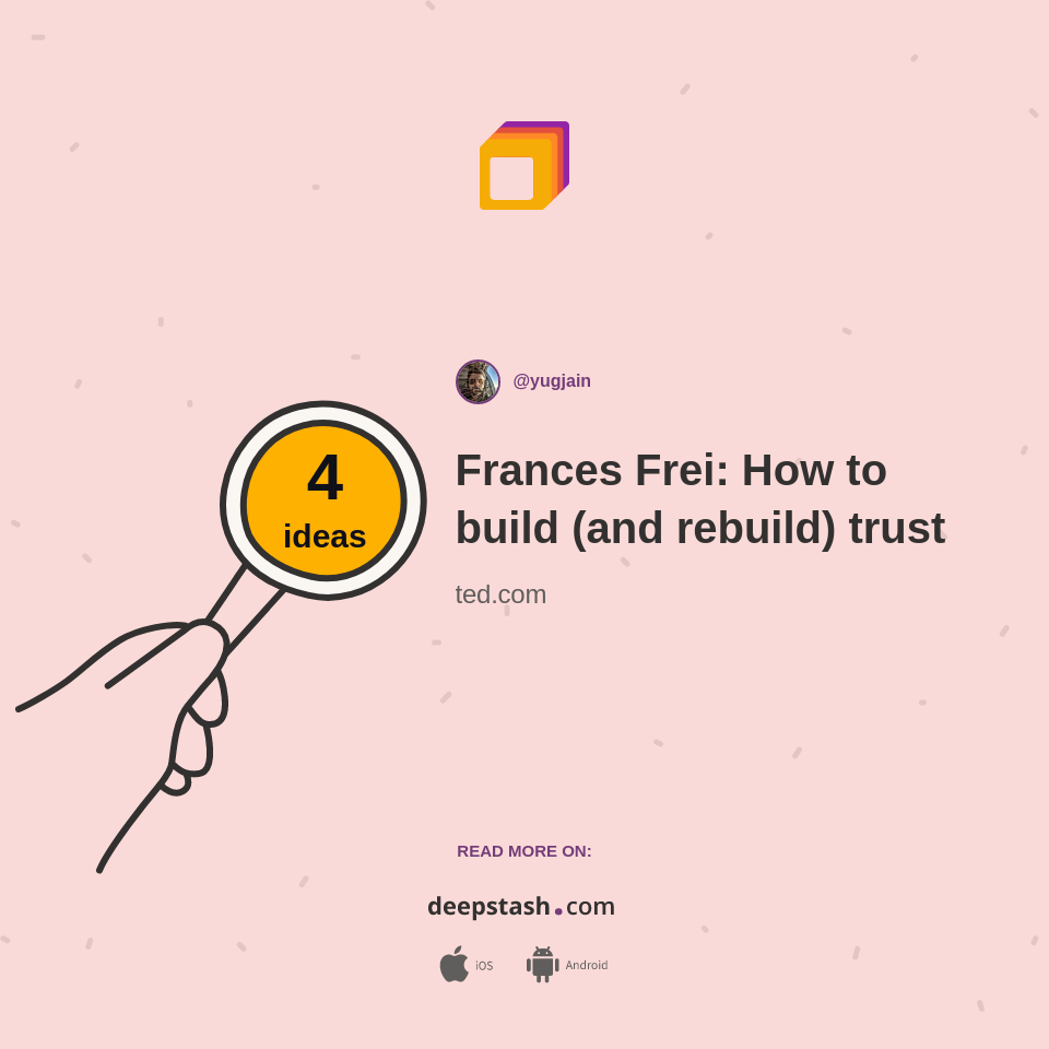 Frances Frei: How to build (and rebuild) trust - Deepstash