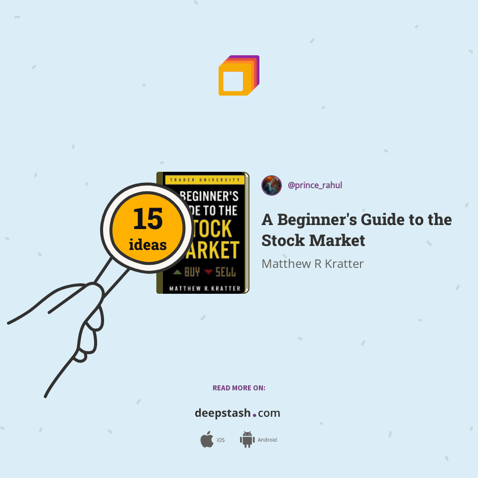 A Beginner's Guide to the Stock Market - Deepstash