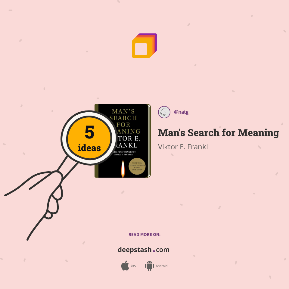 Man's Search for Meaning - Deepstash