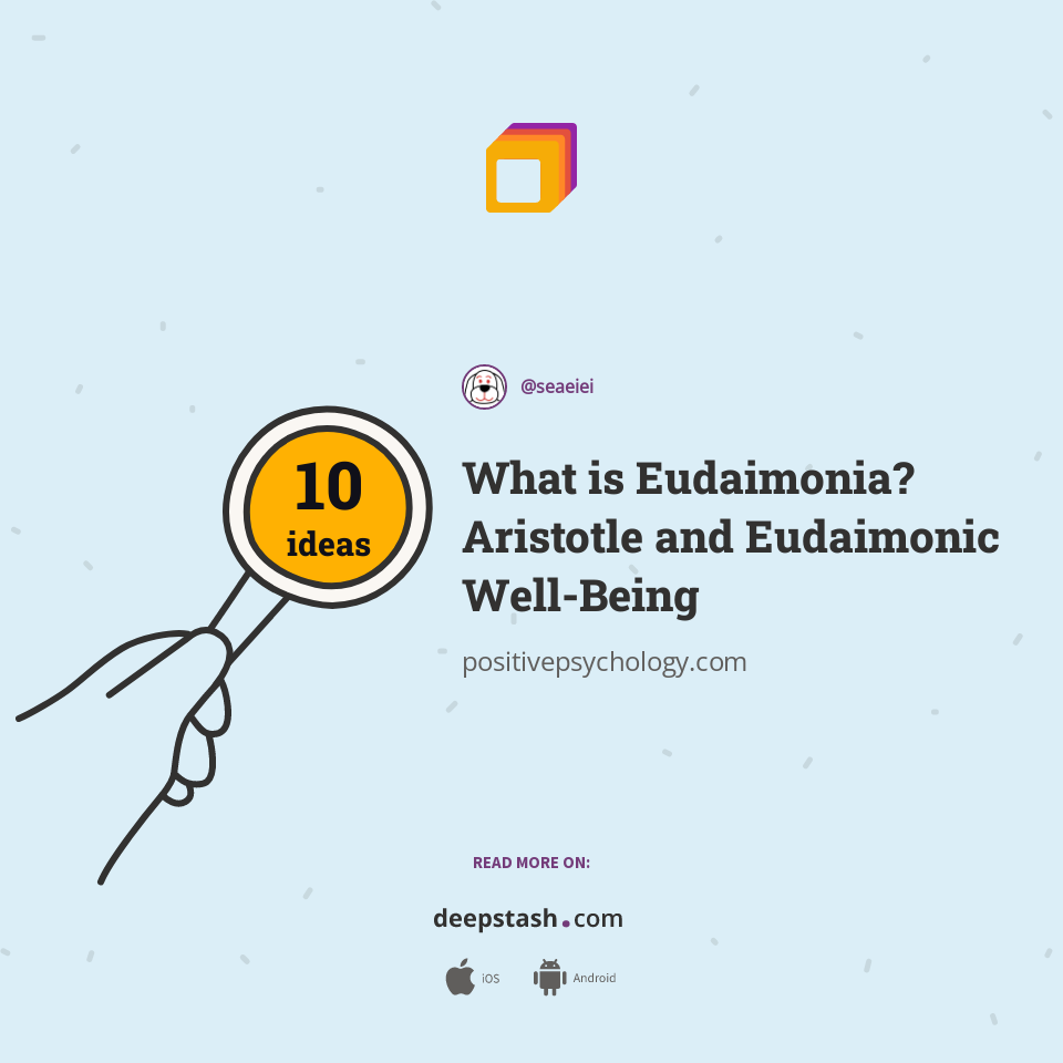 What is Eudaimonia? Aristotle and Eudaimonic Well-Being - Deepstash
