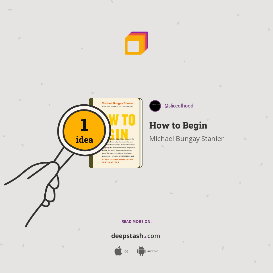 How to Begin - Deepstash