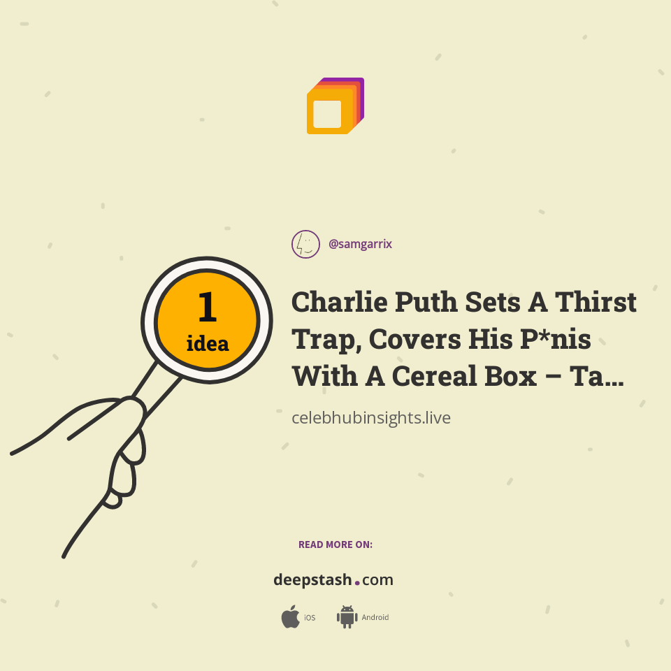 Charlie Puth Sets A Thirst Trap Covers His Pnis With A Cereal Box Take A Look