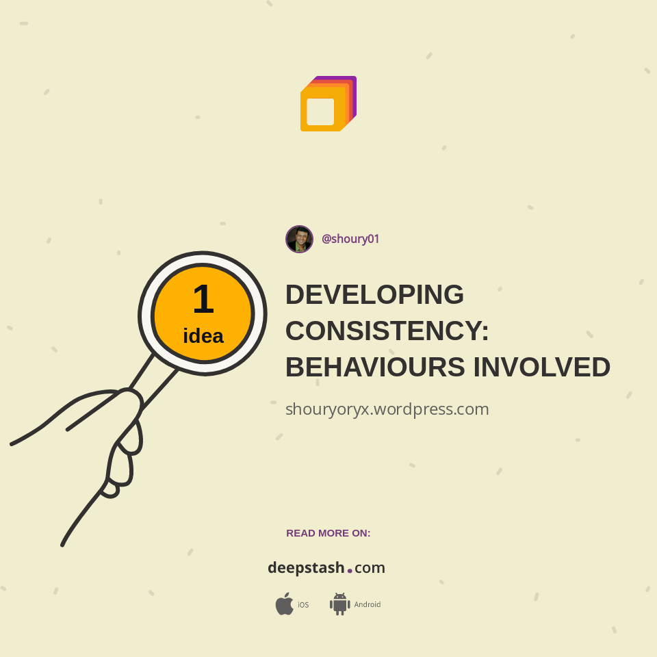 DEVELOPING CONSISTENCY: BEHAVIOURS INVOLVED - Deepstash