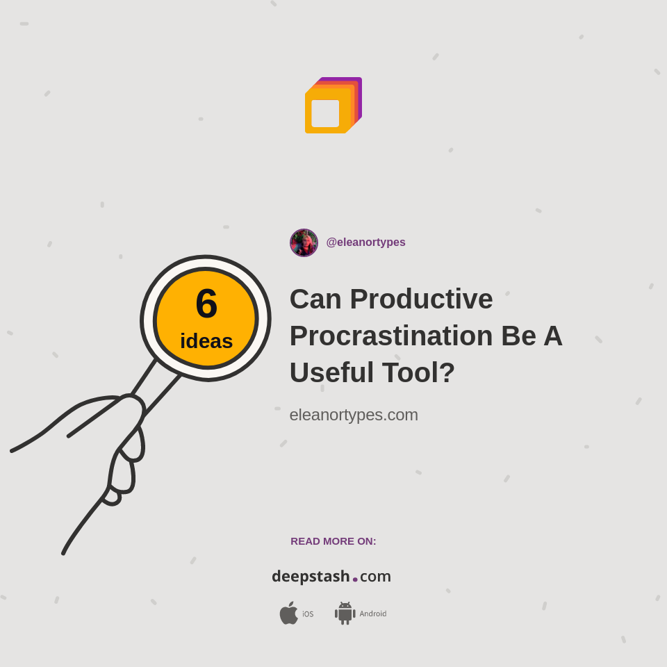 Can Productive Procrastination Be A Useful Tool? - Deepstash