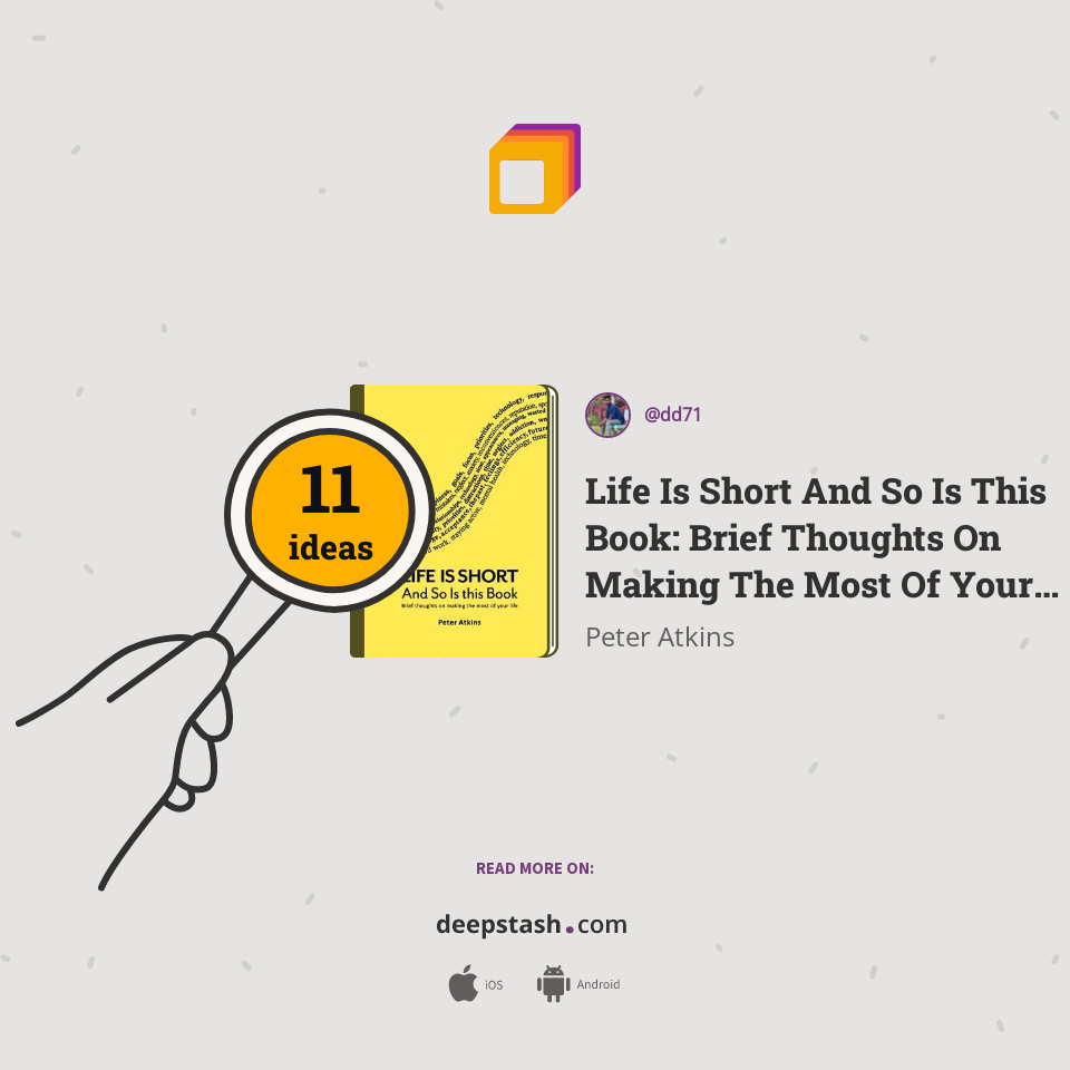 Life Is Short And So Is This Book: Brief Thoughts On Making The Most Of ...
