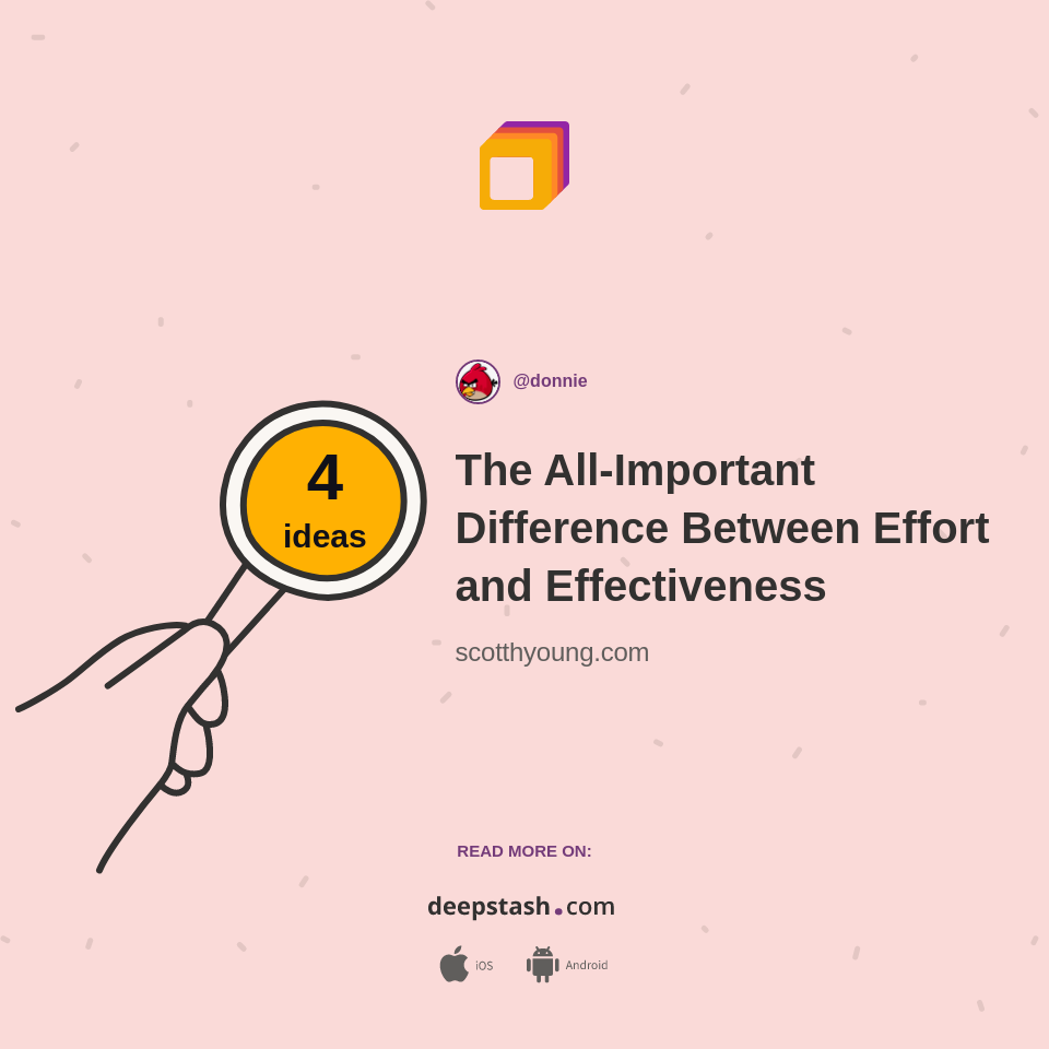 The All-Important Difference Between Effort and Effectiveness - Deepstash